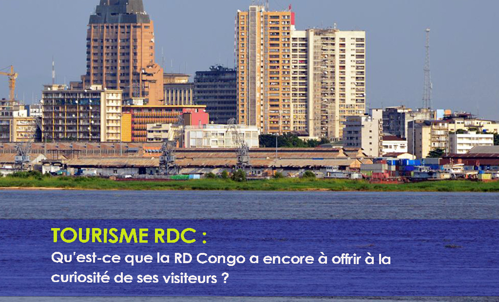 Destination RDC : Quoi visiter ? - E-Journal Kinshasa